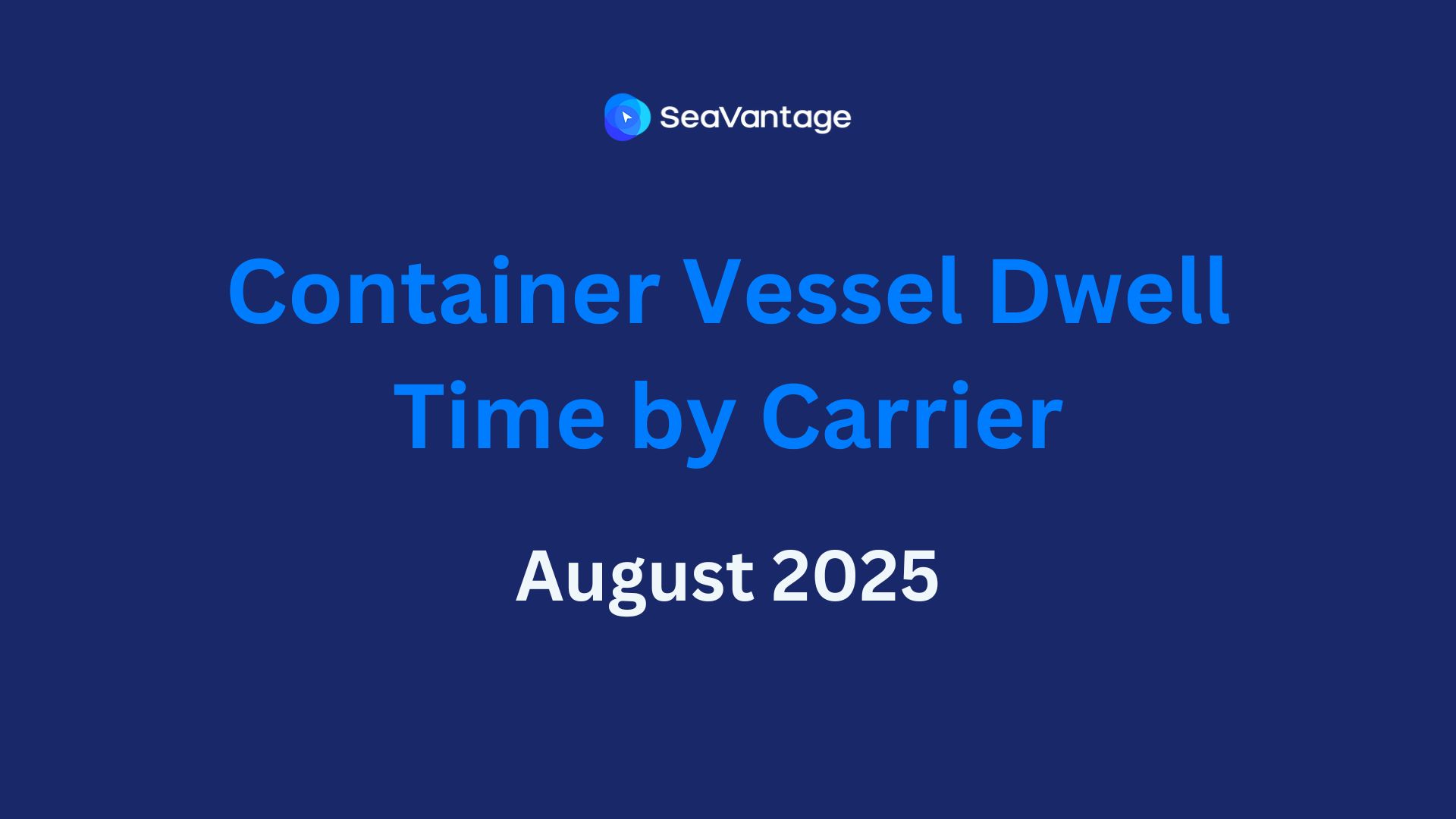 Container Vessel Dwell Time By Carrier At Key Global Ports August 2025 Analysis